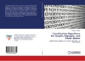 CLASSIFICATION ALGORITHMS FOR GRAPHS, DIGRAPHS, AND LINEAR SPACES ...