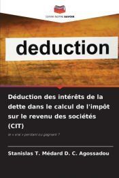 DA©DUCTION DES INTA©RAªTS DE LA DETTE DANS LE CALCUL DE LA IMPA´T SUR LE REVENU DES SOCIA©TA©S ...