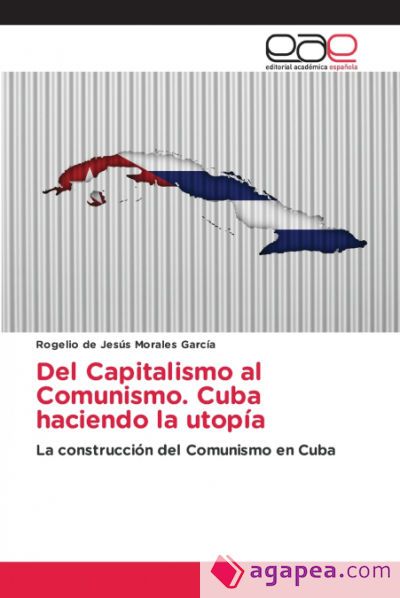 DEL CAPITALISMO AL COMUNISMO. CUBA HACIENDO LA UTOPIA - ROGELIO DE ...