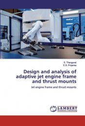 DESIGN AND ANALYSIS OF ADAPTIVE JET ENGINE FRAME AND THRUST MOUNTS - E ...