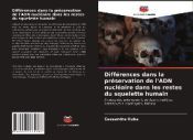 DIFFA©RENCES DANS LA PRA©SERVATION DE LA ADN NUCLA©AIRE DANS LES RESTES ...