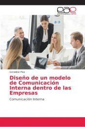 DISEÑO DE UN MODELO DE COMUNICACION INTERNA DENTRO DE LAS EMPRESAS - GERALDINE PLUA - 9786202140379
