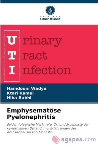 EMPHYSEMATOSE PYELONEPHRITIS - HAMDOUNI WADYE,HIBA RABHI,KTARI KAMEL ...