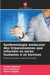 EPIDEMIOLOGIA MOLECULAR DOS TRIPANOSSOMAS QUE INFECTAM OS SERES HUMANOS ...