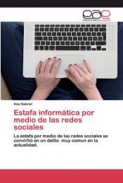 ESTAFA INFORMATICA POR MEDIO DE LAS REDES SOCIALES - ANA GABRIEL ...