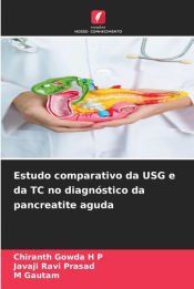 ESTUDO COMPARATIVO DA USG E DA TC NO DIAGNOSTICO DA PANCREATITE AGUDA - CHIRANTH GOWDA H P ...