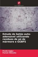 ESTUDO DO BETAO AUTO-ADENSAVEL UTILIZANDO RESIDUOS DE PO DE MARMORE E ...