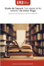 ETUDE DE LA A UVRE "LES RAYONS ET LES OMBRES" DE VICTOR HUGO - COMLAN ...
