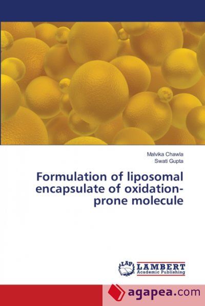 FORMULATION OF LIPOSOMAL ENCAPSULATE OF OXIDATION-PRONE MOLECULE ...