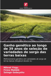 GANHO GENETICO AO LONGO DE 39 ANOS DE SELECAO DE VARIEDADES DE SORGO ...