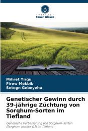 GENETISCHER GEWINN DURCH 39-JAHRIGE ZUCHTUNG VON SORGHUM-SORTEN IM ...