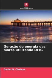 GERACAO DE ENERGIA DAS MARES UTILIZANDO DFIG - DANIEL O. OBALEYE ...