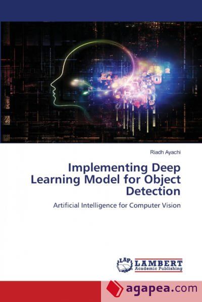IMPLEMENTING DEEP LEARNING MODEL FOR OBJECT DETECTION - RIADH AYACHI - 9786200256843