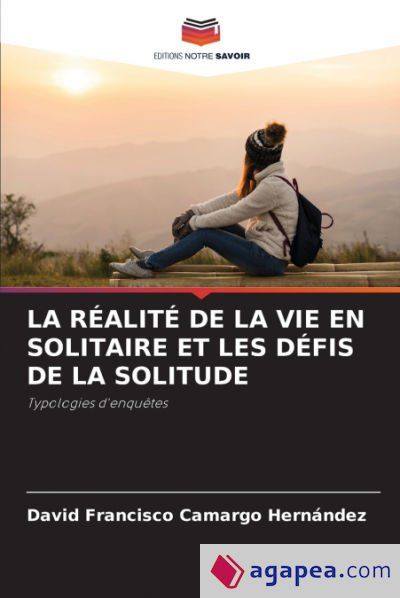 LA REALITE DE LA VIE EN SOLITAIRE ET LES DEFIS DE LA SOLITUDE - DAVID ... LA REALITE DE LA VIE EN SOLITAIRE ET LES DEFIS DE LA SOLITUDE - DAVID ...
