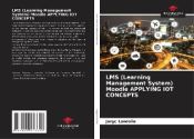 LMS (LEARNING MANAGEMENT SYSTEM) MOODLE APPLYING IOT CONCEPTS - JORGE LONDOÑO - 9786204176642