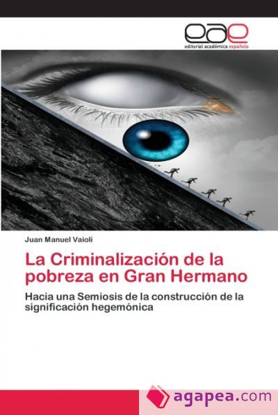 LA CRIMINALIZACION DE LA POBREZA EN GRAN HERMANO - JUAN MANUEL VAIOLI ...