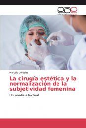 LA CIRUGIA ESTETICA Y LA NORMALIZACION DE LA SUBJETIVIDAD FEMENINA ...