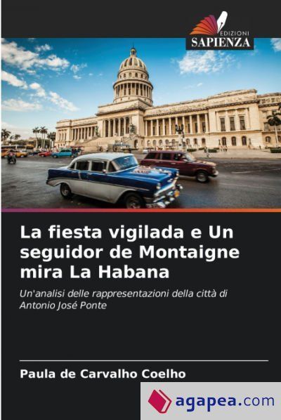 LA FIESTA VIGILADA E UN SEGUIDOR DE MONTAIGNE MIRA LA HABANA - PAULA DE ...