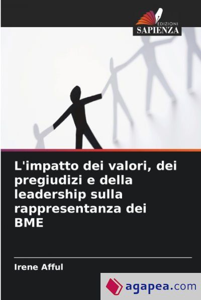 LA IMPATTO DEI VALORI, DEI PREGIUDIZI E DELLA LEADERSHIP SULLA RAPPRESENTANZA DEI BME - IRENE ...