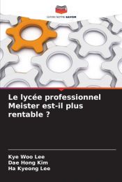 LE LYCEE PROFESSIONNEL MEISTER EST-IL PLUS RENTABLE ? - DAE HONG KIM,HA ...