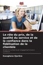 LE ROLE DU PRIX, DE LA QUALITE DU SERVICE ET DE LA CONFIANCE DANS LA ...