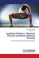 LOADING PATTERNS, PHYSICAL FITNESS AND BONE MINERAL DENSITY - GAJANANA ...