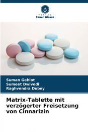 MATRIX-TABLETTE MIT VERZOGERTER FREISETZUNG VON CINNARIZIN - RAGHVENDRA ...