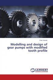 MODELLING AND DESIGN OF GEAR PUMPS WITH MODIFIED TOOTH PROFILE ...