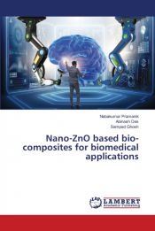 NANO-ZNO BASED BIO-COMPOSITES FOR BIOMEDICAL APPLICATIONS - ABINASH DAS ...