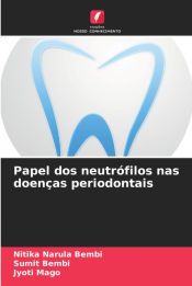 PAPEL DOS NEUTROFILOS NAS DOENCAS PERIODONTAIS - JYOTI MAGO,NITIKA ...
