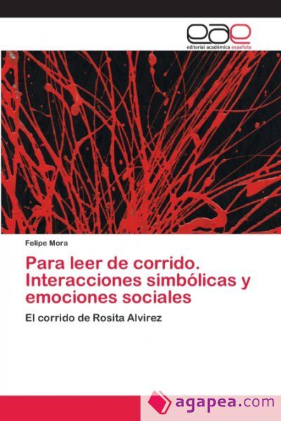 PARA LEER DE CORRIDO. INTERACCIONES SIMBOLICAS Y EMOCIONES SOCIALES ...