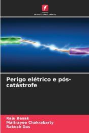 PERIGO ELETRICO E POS-CATASTROFE - MAITRAYEE CHAKRABARTY,RAJU BASAK ...
