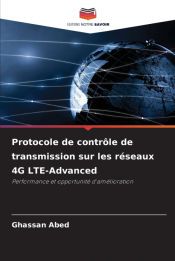 PROTOCOLE DE CONTROLE DE TRANSMISSION SUR LES RESEAUX 4G LTE-ADVANCED ...