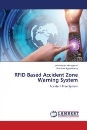 RFID BASED ACCIDENT ZONE WARNING SYSTEM - KATHIRVEL AYYASWAMY ANBARASAN ...