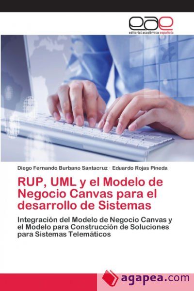 RUP, UML Y EL MODELO DE NEGOCIO CANVAS PARA EL DESARROLLO DE SISTEMAS ...