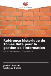RA©FA©RENCE HISTORIQUE DE TOMAS BATA POUR LA GESTION DE LA INFORMATION ...