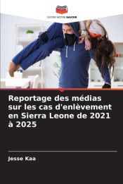 REPORTAGE DES MA©DIAS SUR LES CAS DA ENLA¨VEMENT EN SIERRA LEONE DE ...