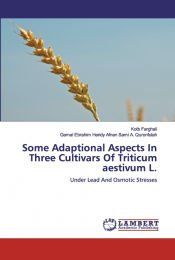 SOME ADAPTIONAL ASPECTS IN THREE CULTIVARS OF TRITICUM AESTIVUM L - GAMAL EBRAHIM AFNAN SAMI A ...