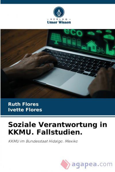 SOZIALE VERANTWORTUNG IN KKMU. FALLSTUDIEN - RUTH FLORES IVETTE FLORES - 9786208251949
