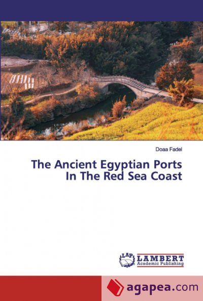 THE ANCIENT EGYPTIAN PORTS IN THE RED SEA COAST - DOAA FADEL ...