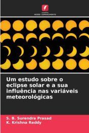 UM ESTUDO SOBRE O ECLIPSE SOLAR E A SUA INFLUENCIA NAS VARIAVEIS METEOROLOGICAS - S. B. SURENDRA ...