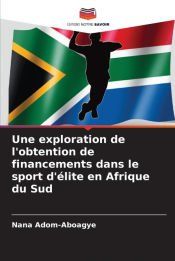 UNE EXPLORATION DE LA OBTENTION DE FINANCEMENTS DANS LE SPORT DA A©LITE EN AFRIQUE DU SUD - NANA ...