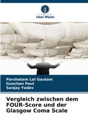 VERGLEICH ZWISCHEN DEM FOUR-SCORE UND DER GLASGOW COMA SCALE - GUNCHAN ...