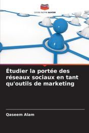 A TUDIER LA PORTA©E DES RA©SEAUX SOCIAUX EN TANT QUA OUTILS DE MARKETING - QASEEM ALAM ...