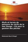 A UFS ET LARVES DE POISSONS DE RA©CIFS DE LA MER ROUGE - MOHAMED ABU EL ...