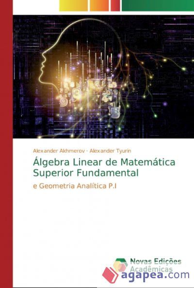 ALGEBRA LINEAR DE MATEMATICA SUPERIOR FUNDAMENTAL - ALEXANDER TYURIN ...