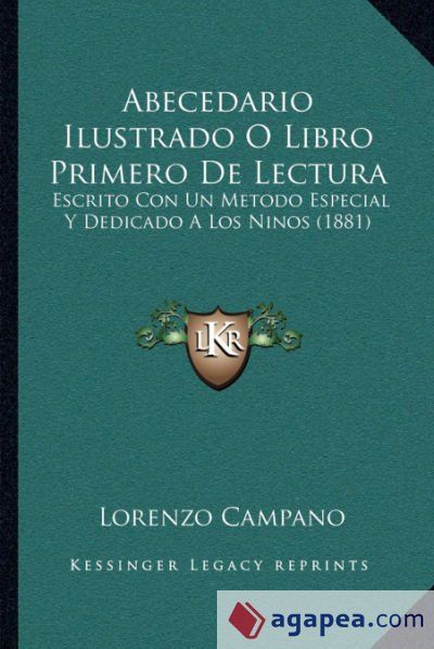 ABECEDARIO ILUSTRADO O LIBRO PRIMERO DE LECTURA - LORENZO CAMPANO ...