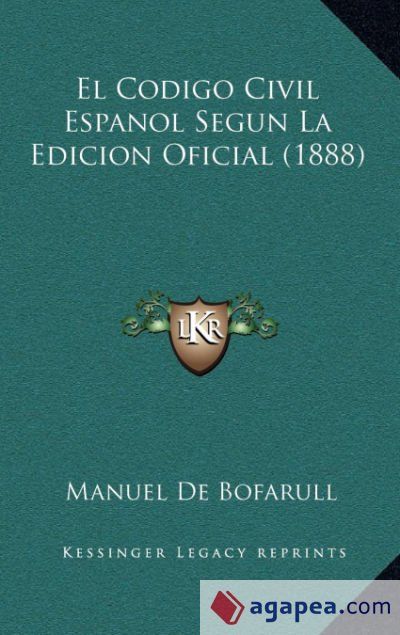 EL CODIGO CIVIL ESPANOL SEGUN LA EDICION OFICIAL (1888) - MANUEL DE ...