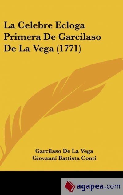 LA CELEBRE ECLOGA PRIMERA DE GARCILASO DE LA VEGA (1771) - GARCILASO DE ...