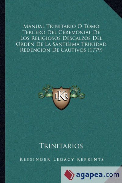 MANUAL TRINITARIO O TOMO TERCERO DEL CEREMONIAL DE LOS RELIGIOSOS ...
